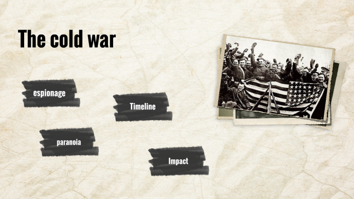 Paranoia during the cold war by emily engel on Prezi