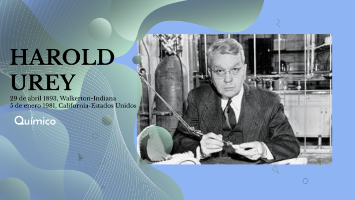 Harold Urey by Joel Palacios Loor on Prezi