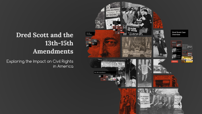 Dred Scott and the 13th-15th Amendments by Christian Brown on Prezi