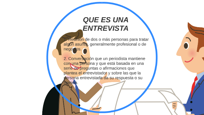 QUE ES UNA ENTREVISTA by MATILDE G. M. FLORES on Prezi
