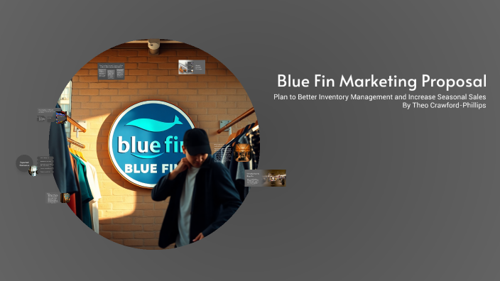 Blue Fin Marketing Proposal by Theo Crawford-Phillips on Prezi