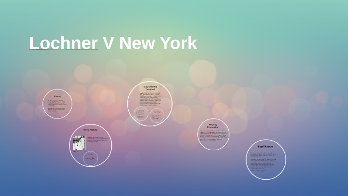 Lochner V New York by Hannah Hyde on Prezi