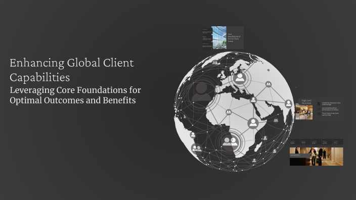 Enhancing Global Client Capabilities by Andrew Child on Prezi