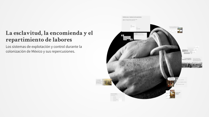 La esclavitud, la encomienda y el repartimiento de labores by Valeria ...