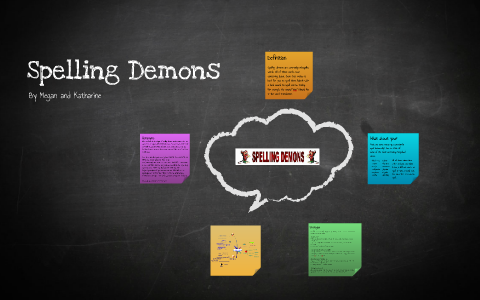 Spelling Demons by Katharine Yeo on Prezi