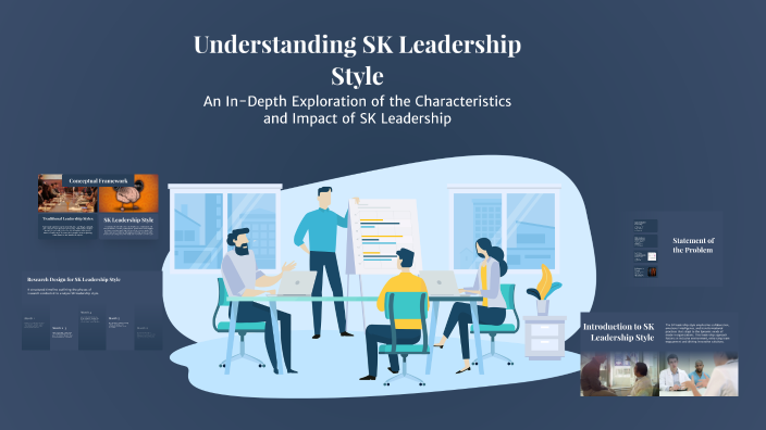 Understanding SK Leadership Style by mariane bido on Prezi