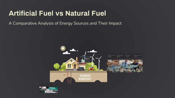 Artificial Fuel vs Natural Fuel by Kavy Donda on Prezi