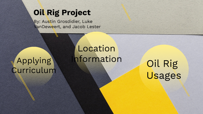 Oil Rig Project Presentation by Jacob Lester on Prezi