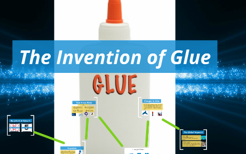 The Invention of Glue by Jake Bettencourt on Prezi