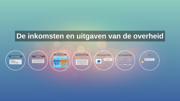 De inkomsten en uitgaven van de overheid by Isa van den Dikkenberg on Prezi