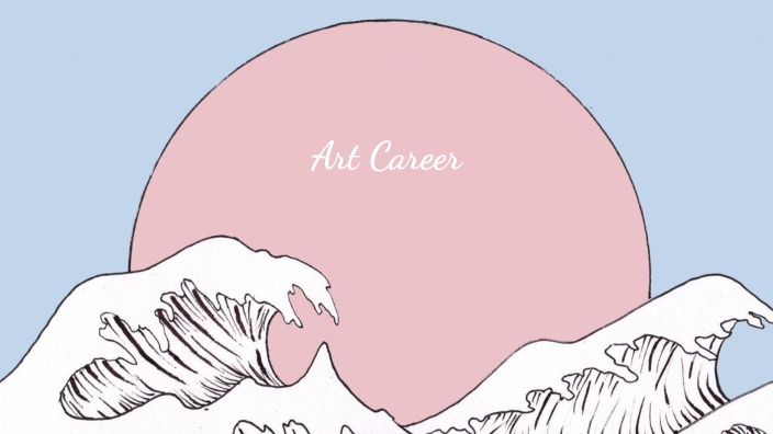 Art Career by Laiken Eith on Prezi