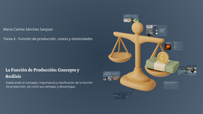 La Función de Producción: Concepto y Análisis by Camila Sanchez on Prezi