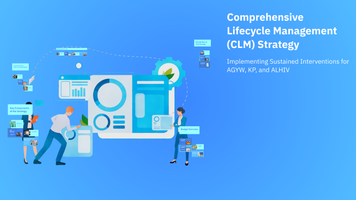 Comprehensive Lifecycle Management (CLM) Strategy by Mbuso Nxumalo on Prezi