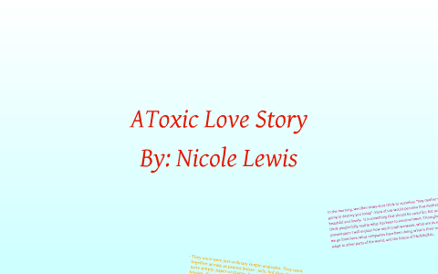 A Toxic Love Story By Nicole Lewis