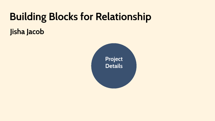 Building Blocks for Relationship by Jisha Jacob on Prezi
