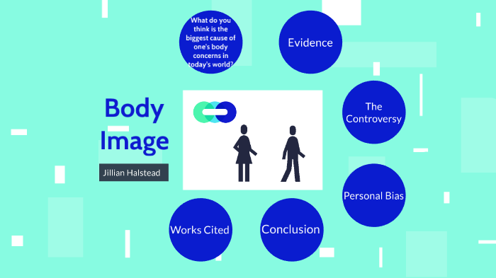 Body Image Presentation by Jillian Halstead on Prezi