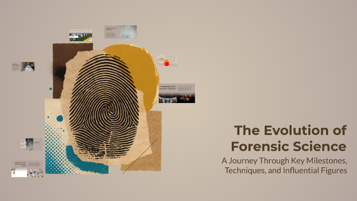 The Evolution of Forensic Science by Felder Patt on Prezi