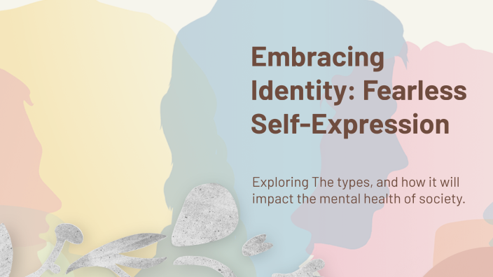 Embracing Identity: Fearless Self-Expression by Wong Wei Teng on Prezi