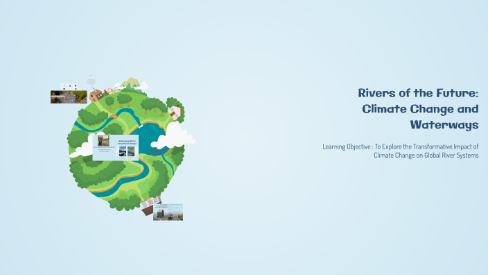 Rivers of the Future: Climate Change and Waterways by Haya asim mir on ...