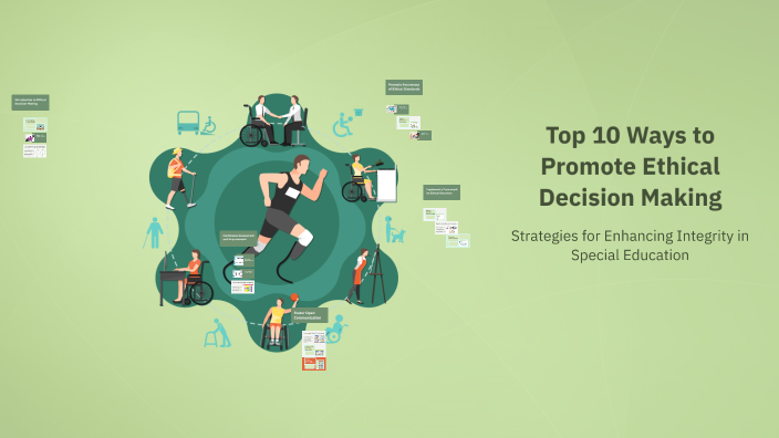Top 10 Ways to Promote Ethical Decision Making by Bill Osmun on Prezi