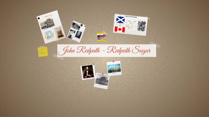 John Redpath - redpath Sugar by Janine Spiering on Prezi