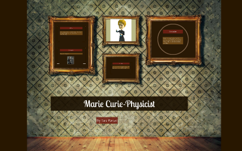 Marie Curie- by THE SARA NOONE CARES ABOUT on Prezi