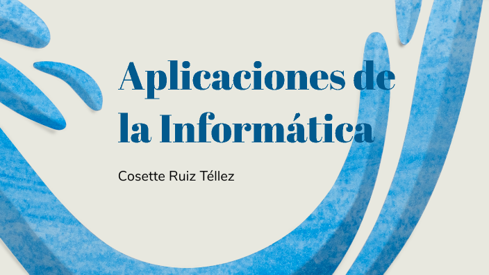Aplicaciones de la infrormática by cosette ruiz on Prezi