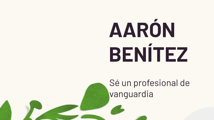 AARÓN BENÍTEZ by Ran Haitani on Prezi