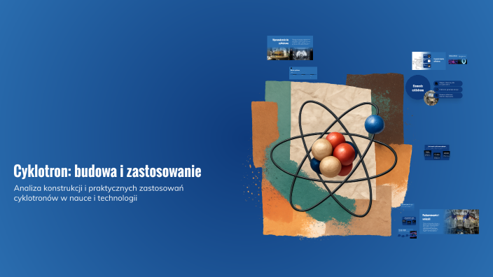 Cyklotron: budowa i zastosowanie by Deymon on Prezi