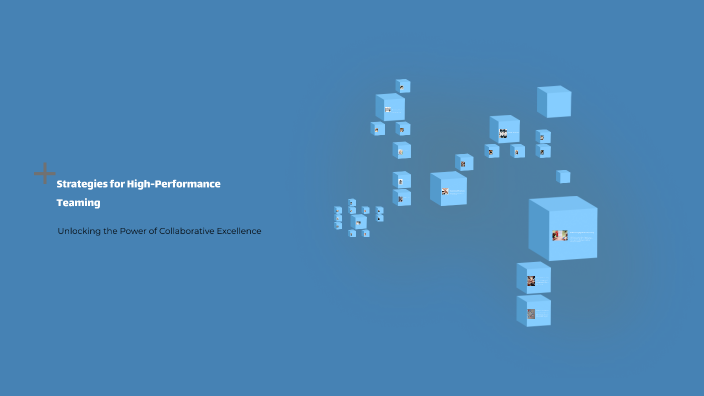 Strategies for High-Performance Teaming by Shelby Douglas on Prezi