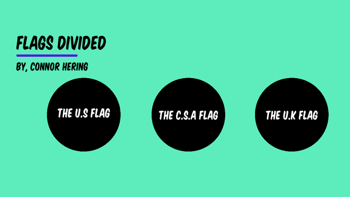 Flags Divided by Connor Hering on Prezi