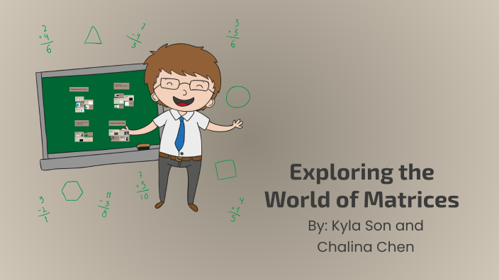 Exploring the World of Matrices by Kyla Son on Prezi