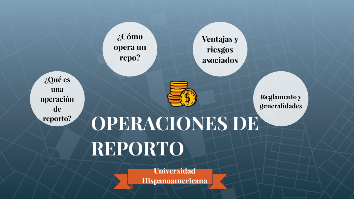 OPERACIONES DE REPORTO by Treycii Campos on Prezi