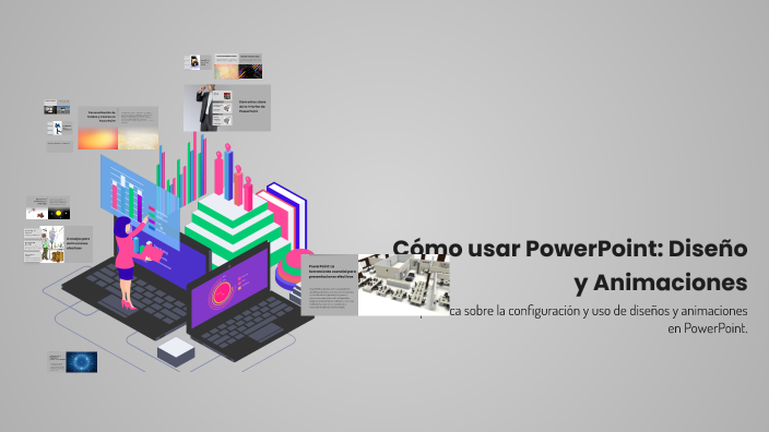 Cómo usar PowerPoint: Diseño y Animaciones by Nery García on Prezi