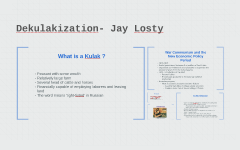 Dekulakization by jay losty on Prezi