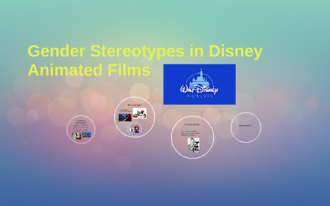 Gender Stereotypes in Disney Films by Michelle MacLean on Prezi