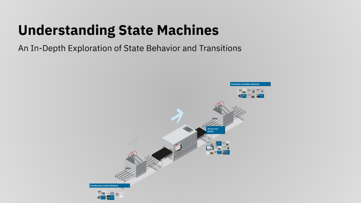 Understanding State Machines by Samuel Giftson on Prezi