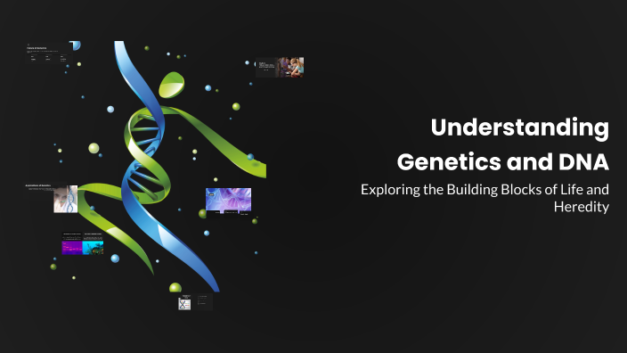 Understanding Genetics and DNA by Jhun Jay on Prezi