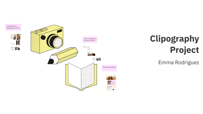 Clipography Project by Emma Rodriguez on Prezi