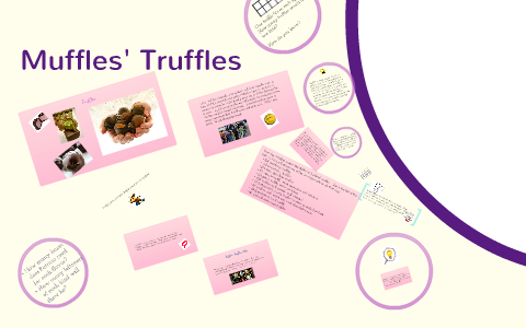 Muffles' Truffles by Kimberly Engelbrecht on Prezi