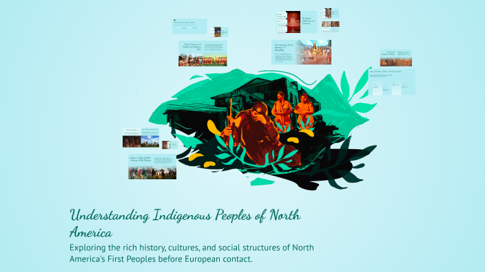 Understanding Indigenous Peoples of North America by Karen Hassan on Prezi