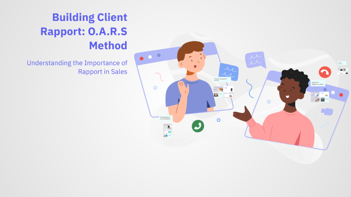 Building Client Rapport: O.A.R.S Method by Miranda Mann on Prezi