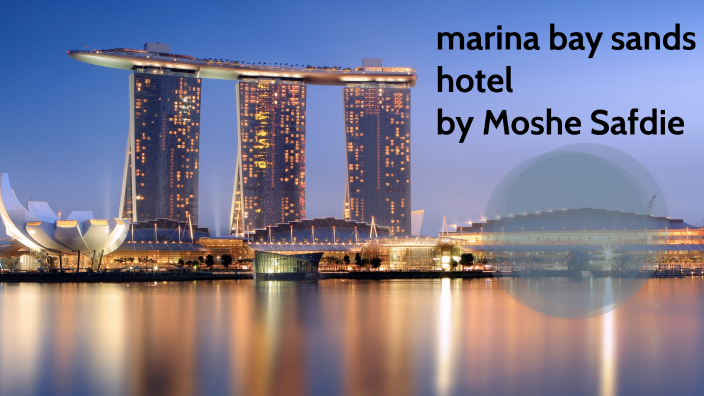 marina bay sands hotel by Iskander Guesmi on Prezi