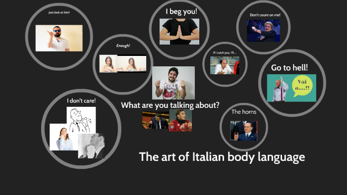 The art of Italian body language by Dora Pro on Prezi