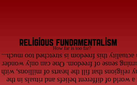 RELIGIOUS FUNDAMENTALISM by Edward Zmuda on Prezi