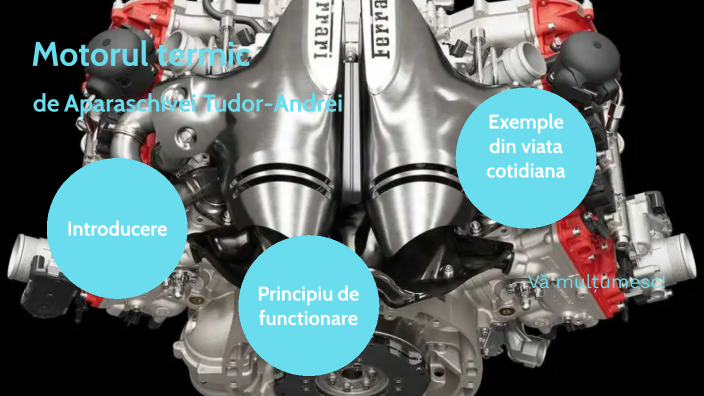 Motorul termic by Tudor Aparaschivei on Prezi