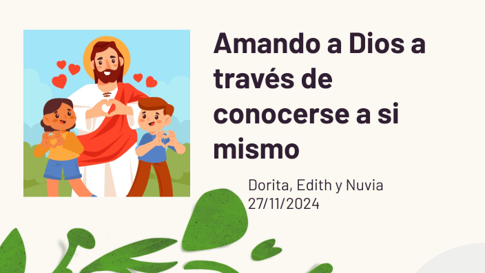 Amando a Dios a través de conocerse a si mismo by Nuvia Aguirre on Prezi