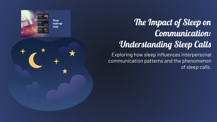 The Impact of Sleep on Communication: Understanding Sleep Calls by ...
