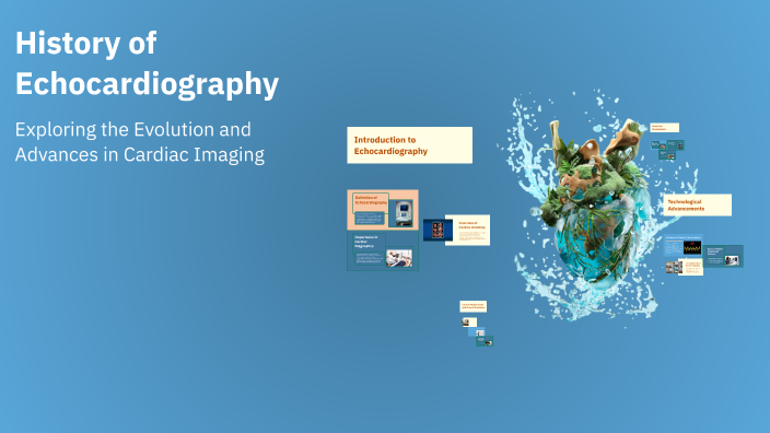 History of Echocardiography by LAURA DIAZ FRANCO on Prezi