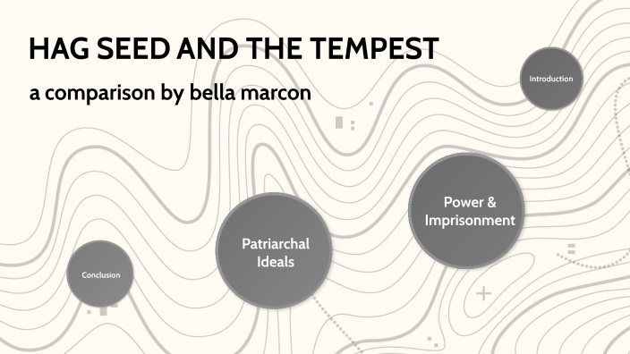 Hag Seed vs The Tempest by bella marcon on Prezi